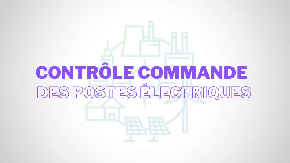 Contrôle commande des postes électriques